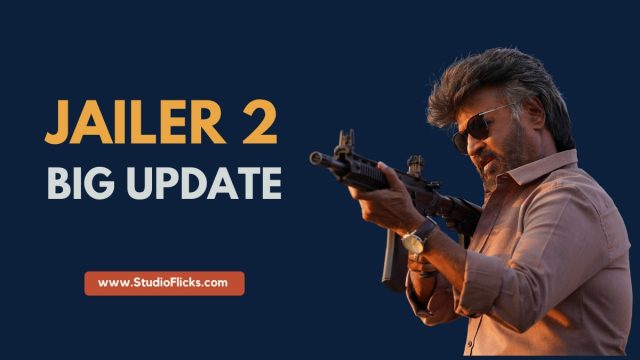 Exclusive - Big Update on Superstar Rajinikanth’s Jailer 2 | StudioFlicks
